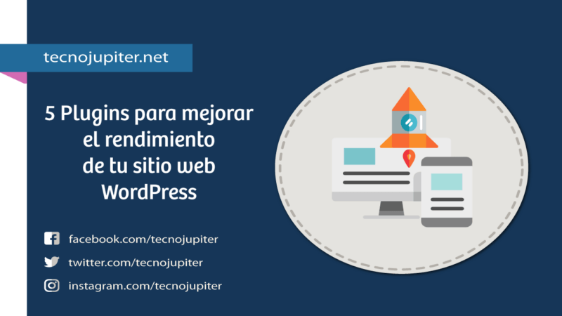 5 Plugins esenciales que mejoran el rendimiento de tu sitio en WordPress